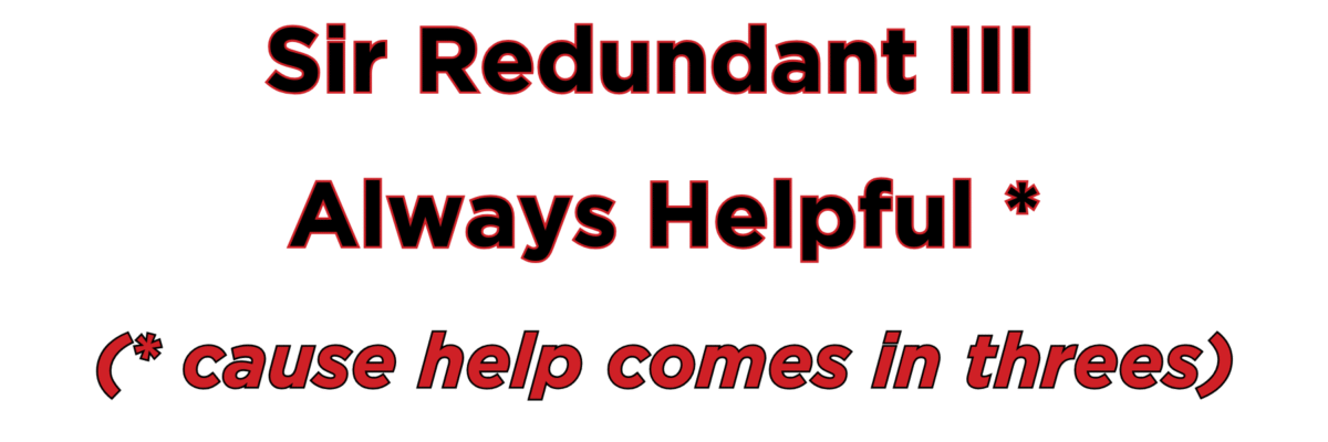 Sir Redundant III: The Quest for Contextual Clarity - Logic Need Not Apply